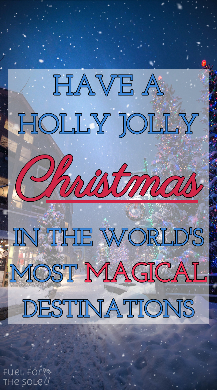 The World's Most Magical Christmas Destinations: 10 places to travel ...