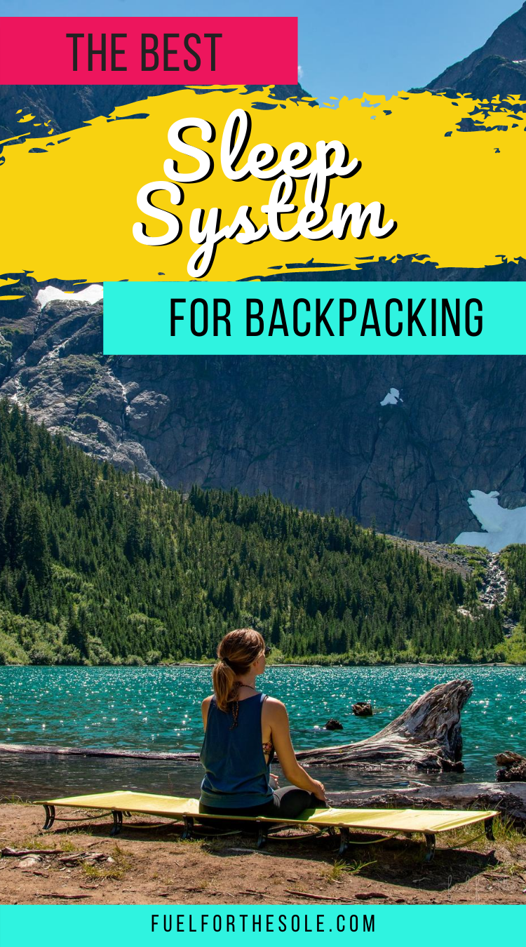 The Best Sleep System For Backpacking Fuel For The Sole Travel